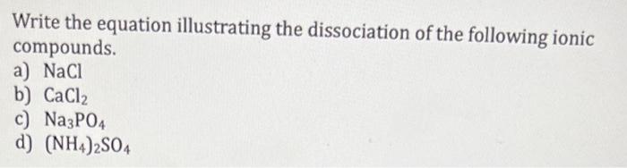 Solved Write the equation illustrating the dissociation of | Chegg.com