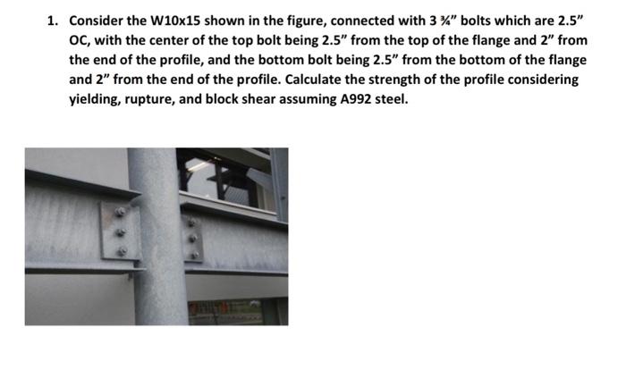 Solved 1. Consider the W10x15 shown in the figure, connected | Chegg.com