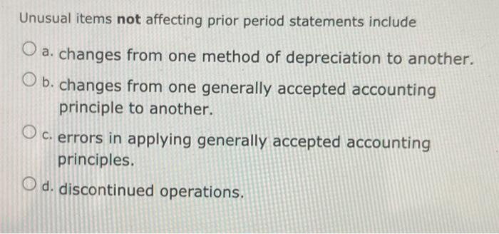Solved Unusual items not affecting prior period statements | Chegg.com