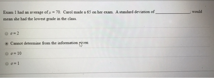 Solved Exam 1 had an average of = 70. Carol made a 65 on her | Chegg.com