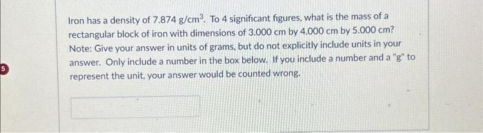 Solved Iron has a density of 7.874 g/cm3. To 4 significant | Chegg.com