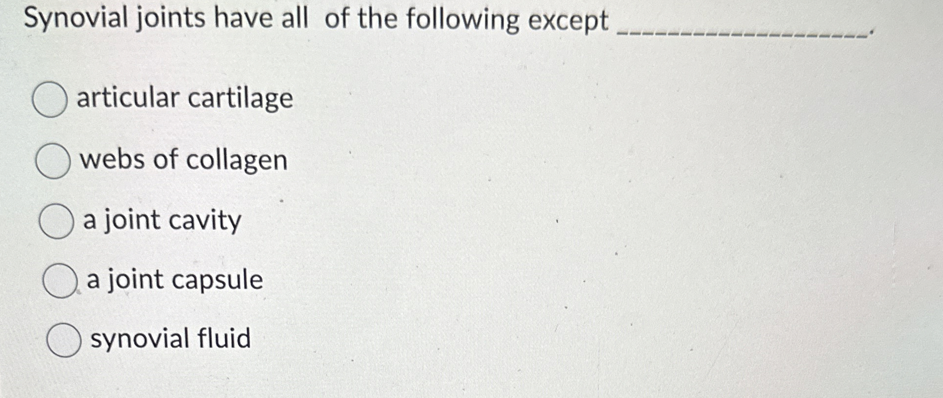 Solved Synovial joints have all of the following | Chegg.com