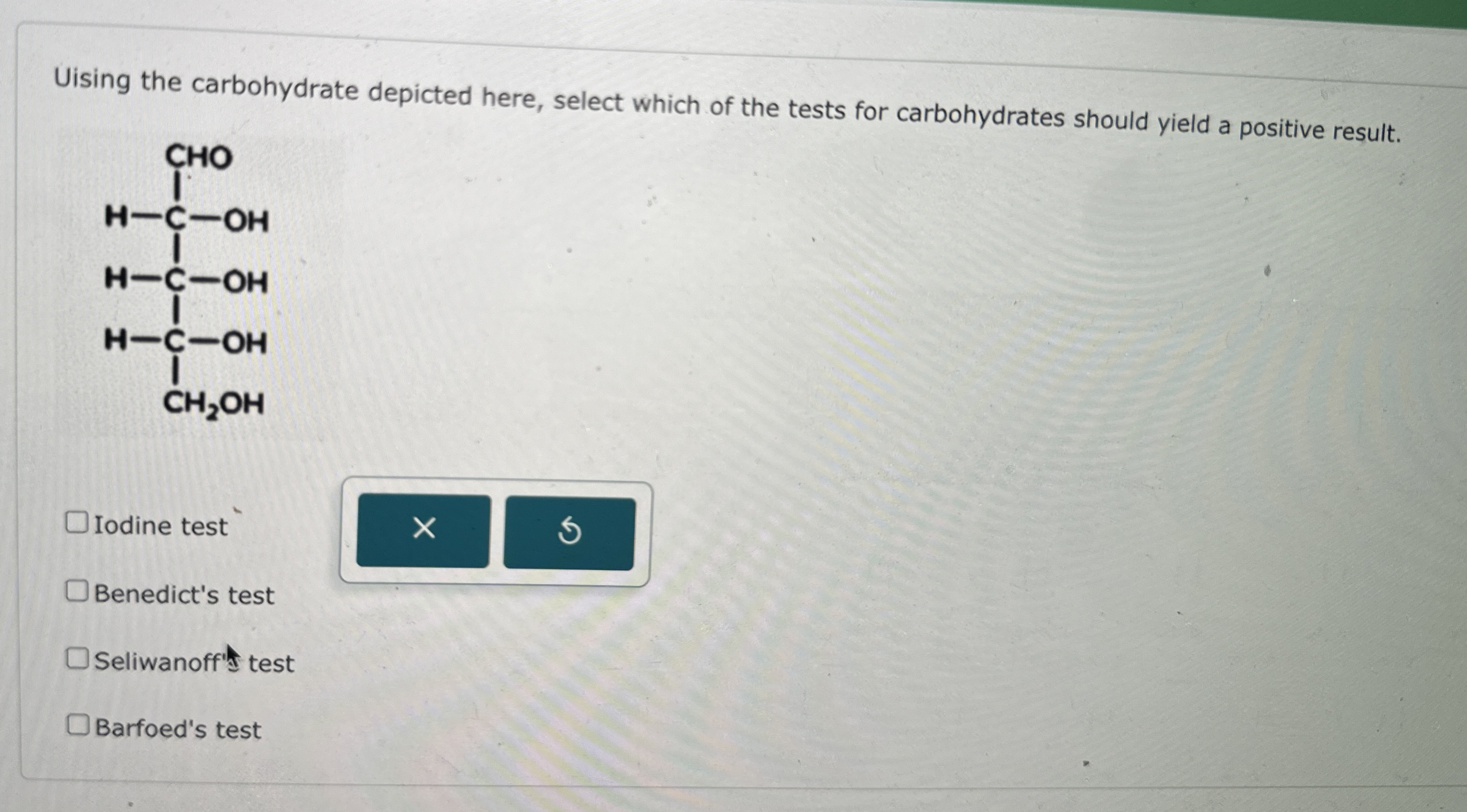 Solved Uising the carbohydrate depicted here, select which | Chegg.com