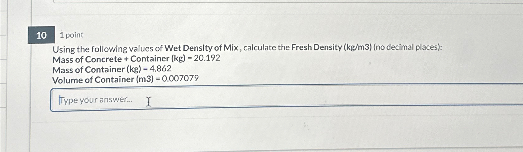 Solved 101 ﻿pointUsing the following values of Wet Density | Chegg.com