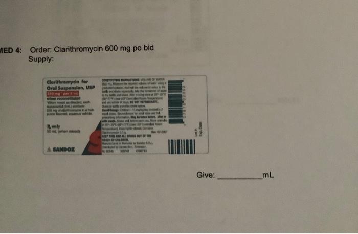 Solved ED 4: Order: Clarithromycin 600mg po bid Supply: | Chegg.com