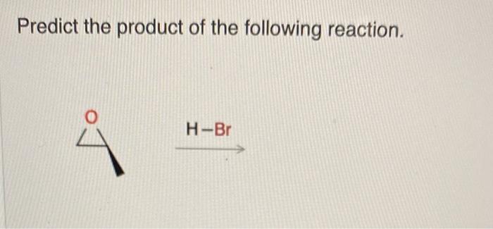Solved Predict the product of the following reaction. | Chegg.com