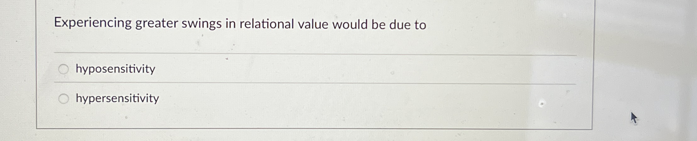 Solved Experiencing greater swings in relational value would | Chegg.com