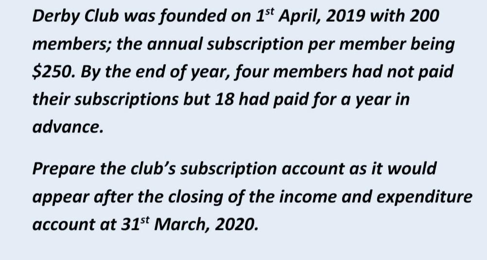 Solved Derby Club was founded on 1st April, 2019 with 200 | Chegg.com