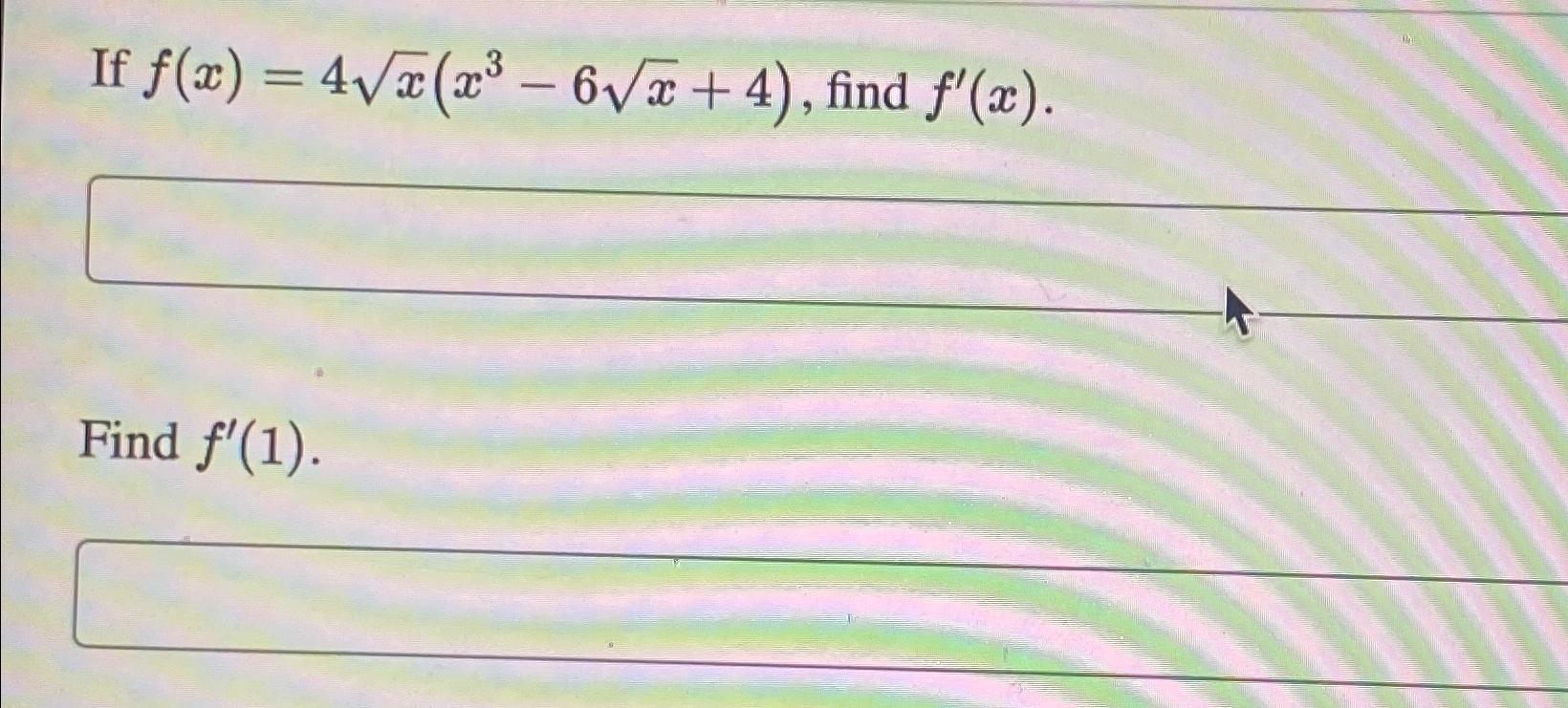 Solved If f(x)=4x2(x3-6x2+4), ﻿find f'(x)Find f'(1). | Chegg.com