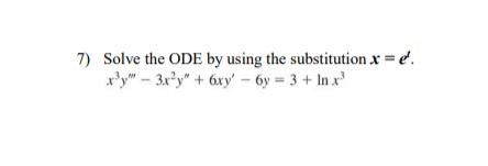 Solved Solve the ODE by using the substitution x=et. | Chegg.com