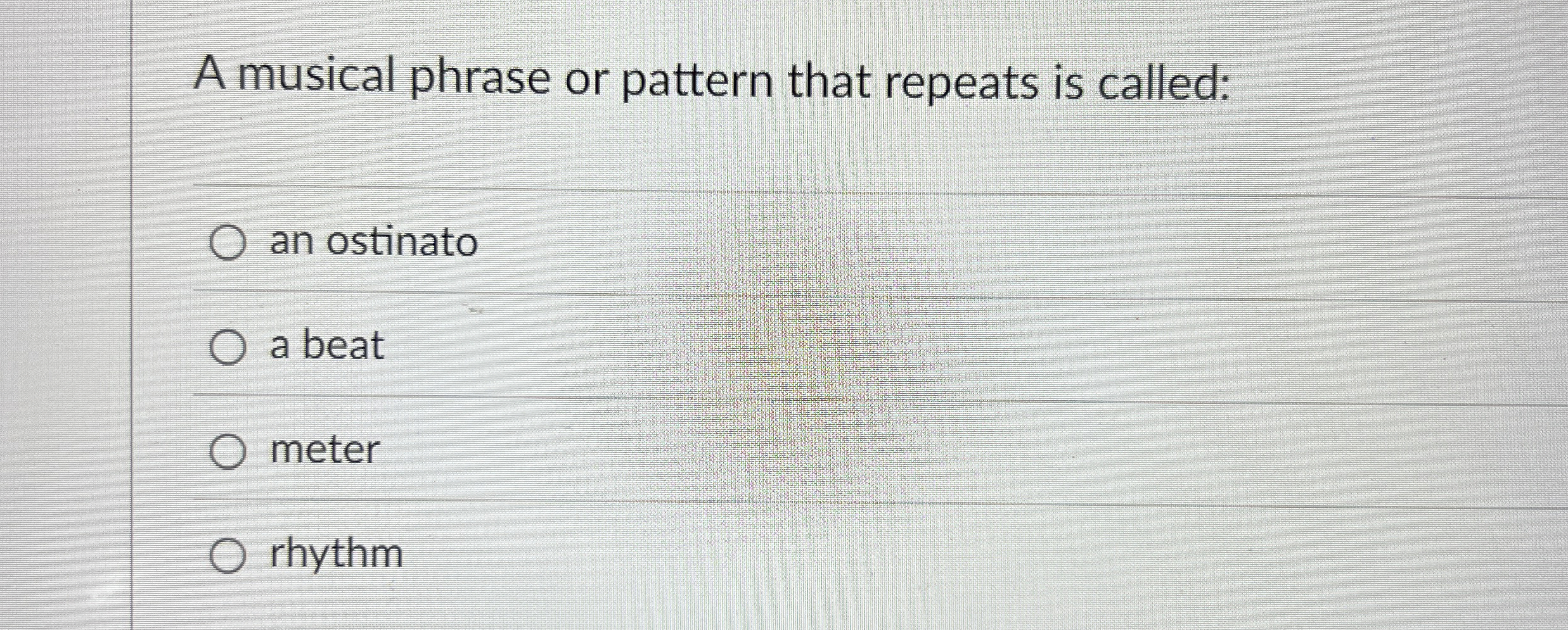 Solved A musical phrase or pattern that repeats is called:an | Chegg.com