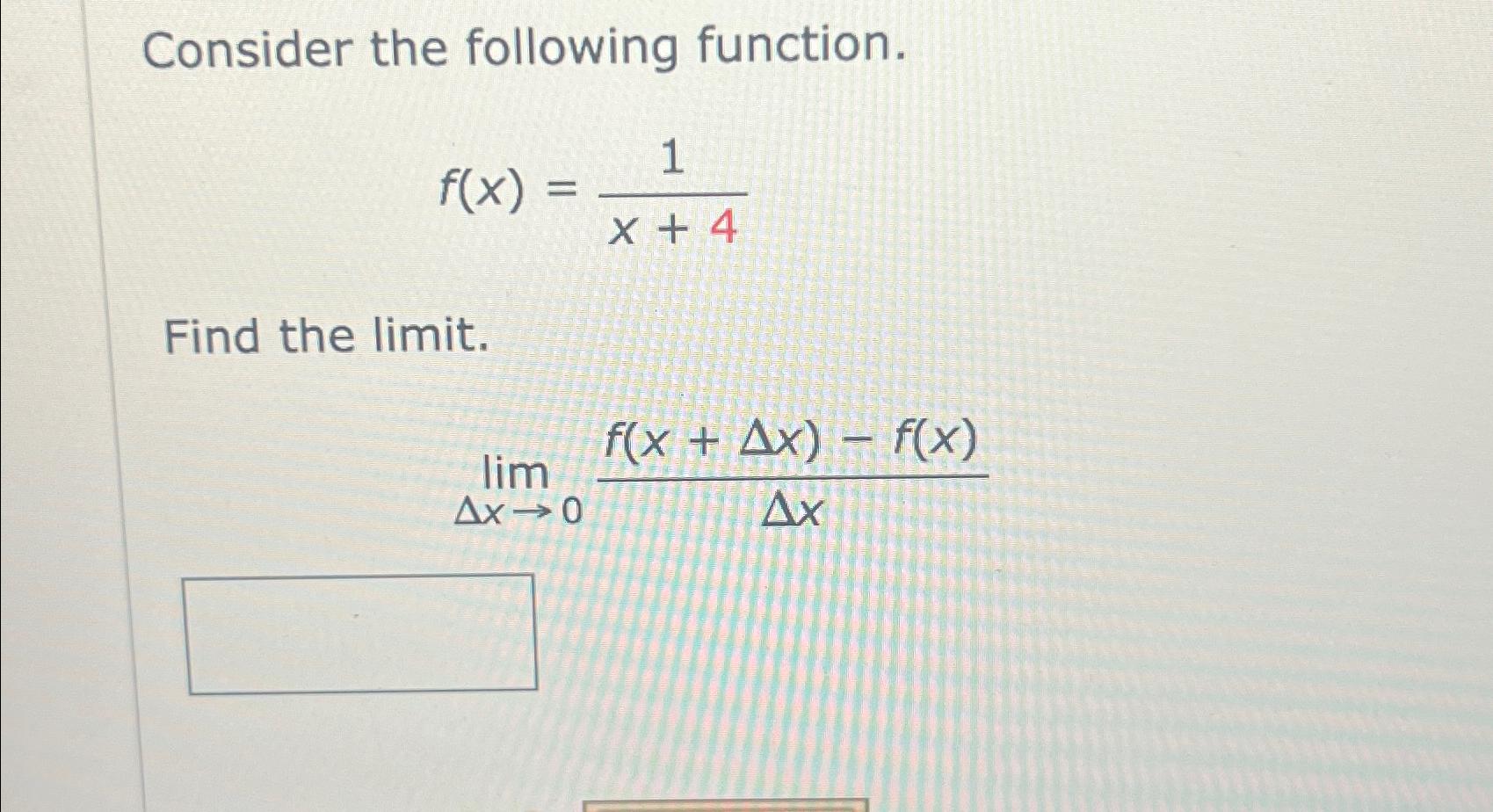 Solved Consider the following function.f(x)=1x+4Find the | Chegg.com