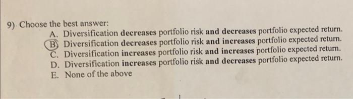 Solved 9). Choose the best answer: A. Diversification | Chegg.com