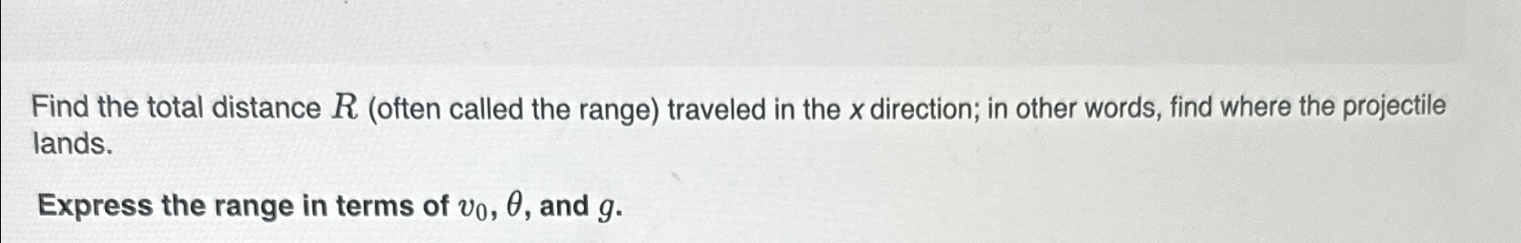 Solved Find the total distance R (often called the range) | Chegg.com