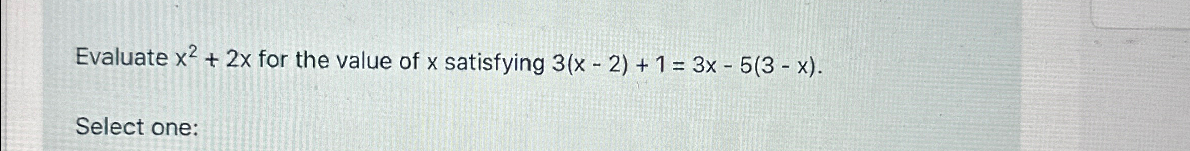 Solved Evaluate x2+2x ﻿for the value of x ﻿satisfying | Chegg.com
