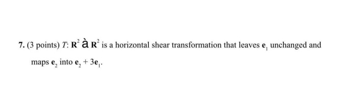 Solved 7. (3 points) : R’à r’is a horizontal shear | Chegg.com