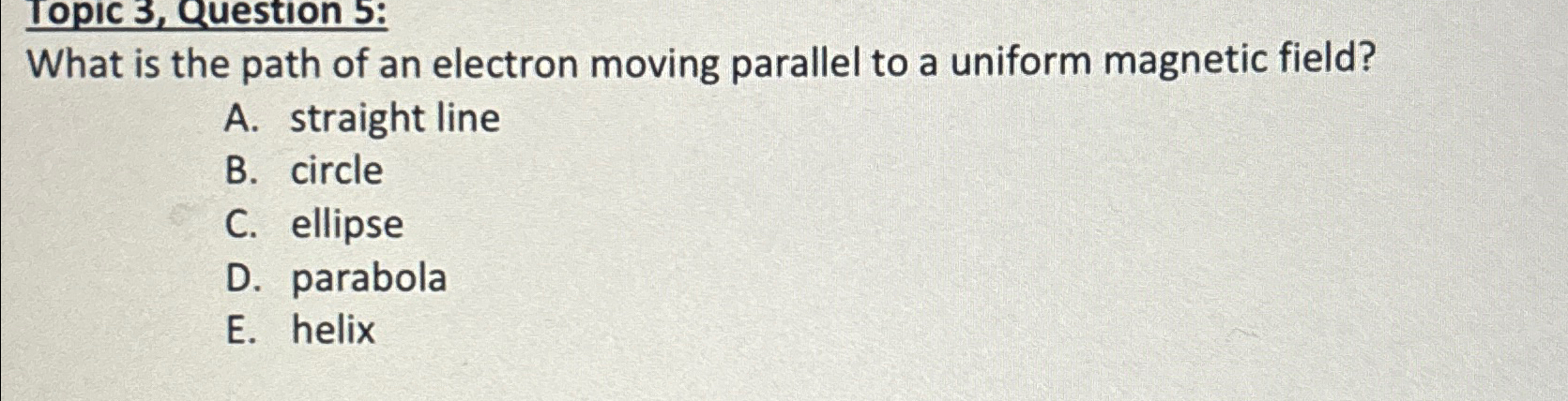 Solved What is the path of an electron moving parallel to a | Chegg.com