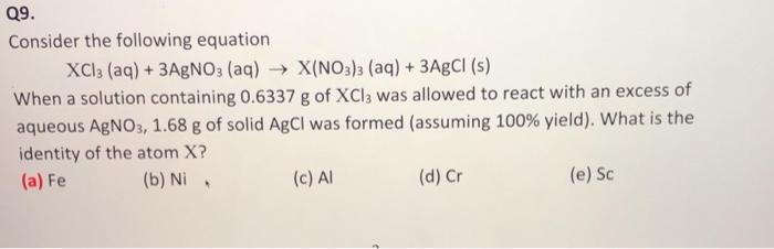 Solved 09. Consider the following equation XCI: (aq) + | Chegg.com