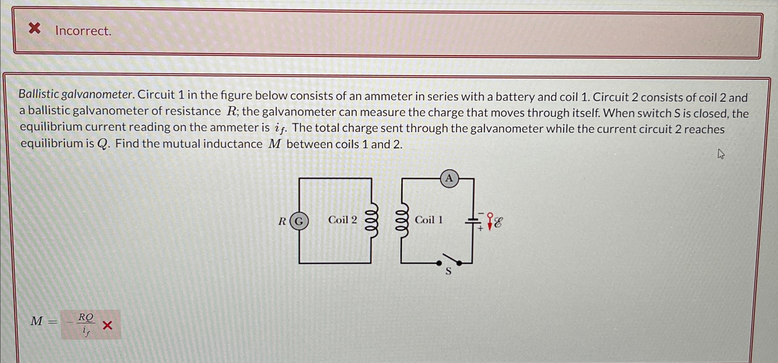 Solved Incorrect.Ballistic galvanometer. Circuit 1 ﻿in the | Chegg.com