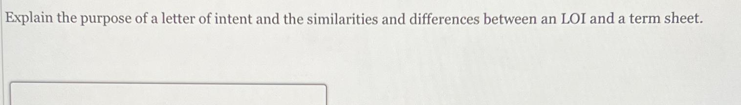 Solved Explain the purpose of a letter of intent and the | Chegg.com