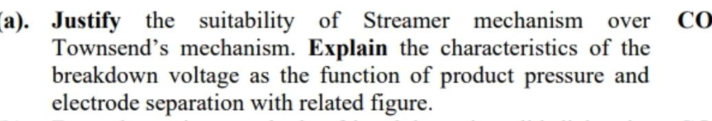 Solved CO a). Justify the suitability of Streamer mechanism | Chegg.com