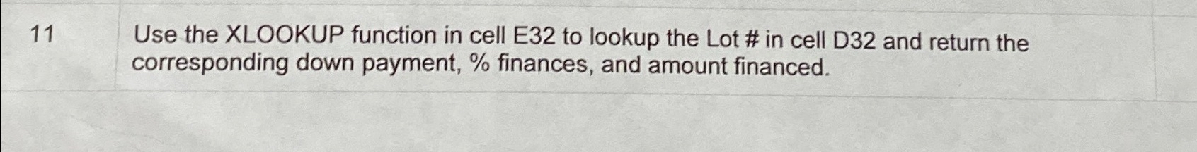 Solved 11 ﻿Use the XLOOKUP function in cell E32 ﻿to lookup | Chegg.com