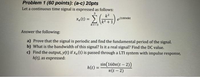 Solved Problem 1 (60 points): (a-c) 20pts Let a continuous | Chegg.com