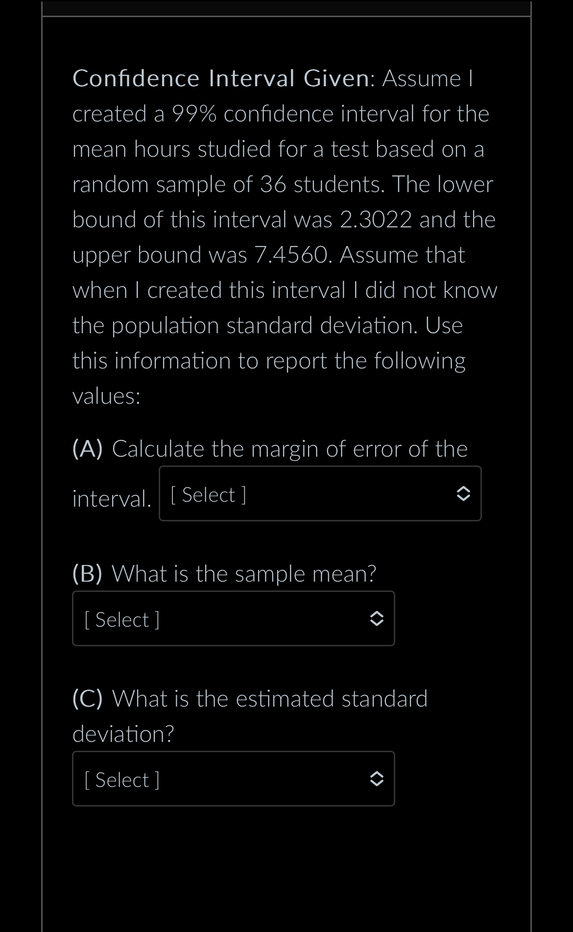 Solved Confidence Interval Given: Assume I created a 99% | Chegg.com