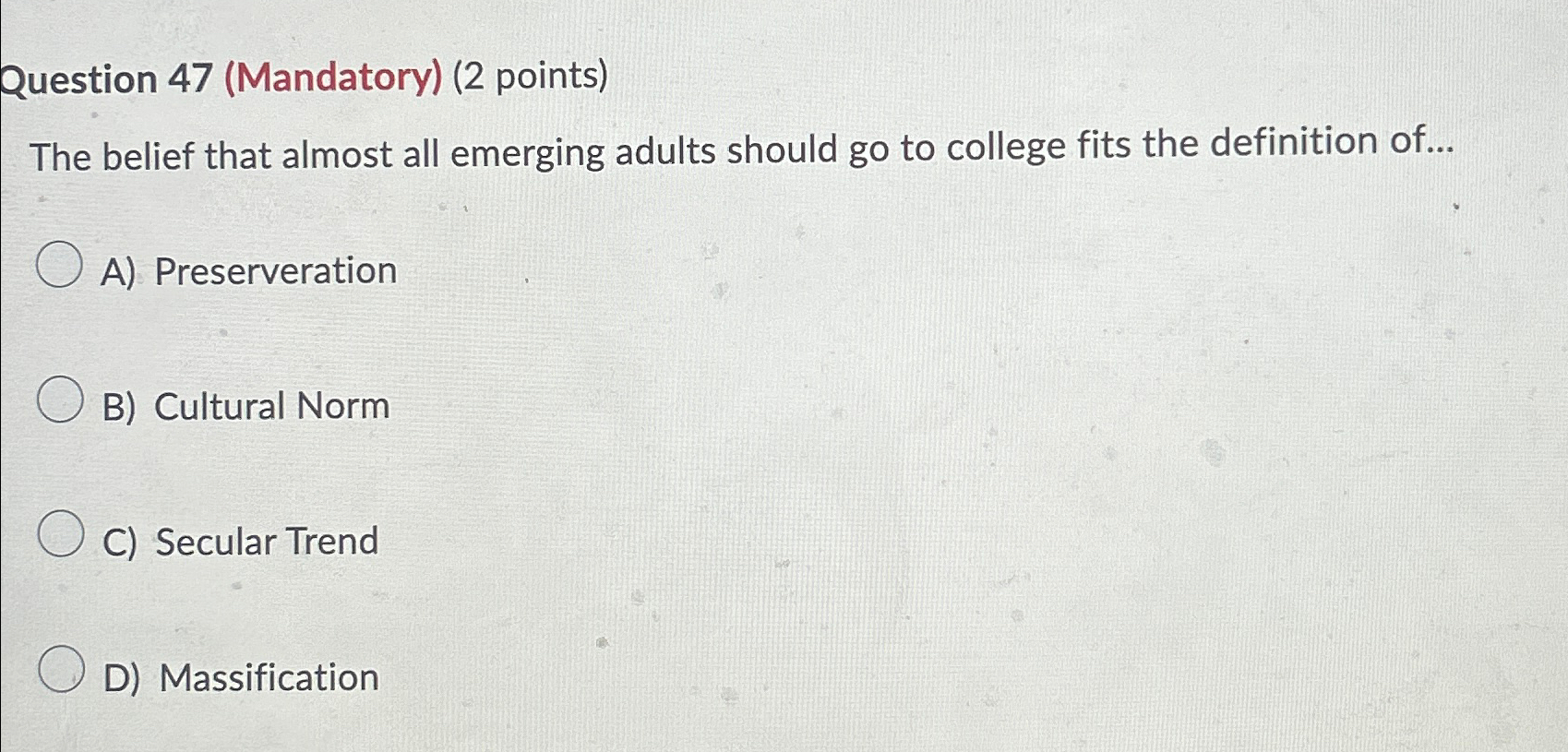 Solved Question 47 (Mandatory) (2 ﻿points)The belief that | Chegg.com