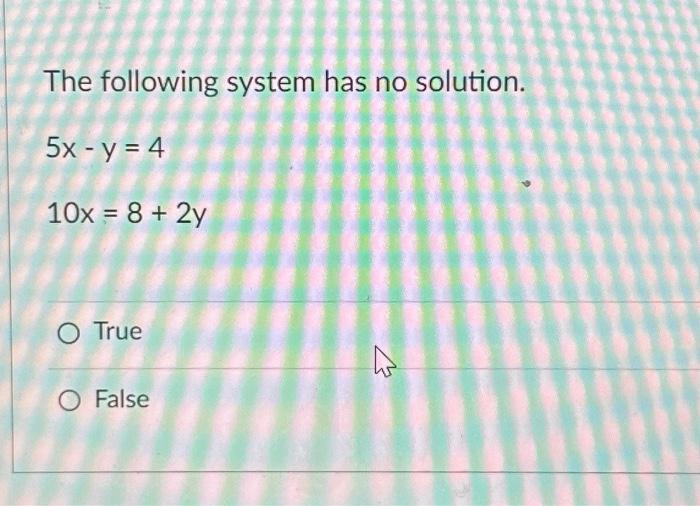 Solved The following system has no solution. 5x - y = 4 10x | Chegg.com