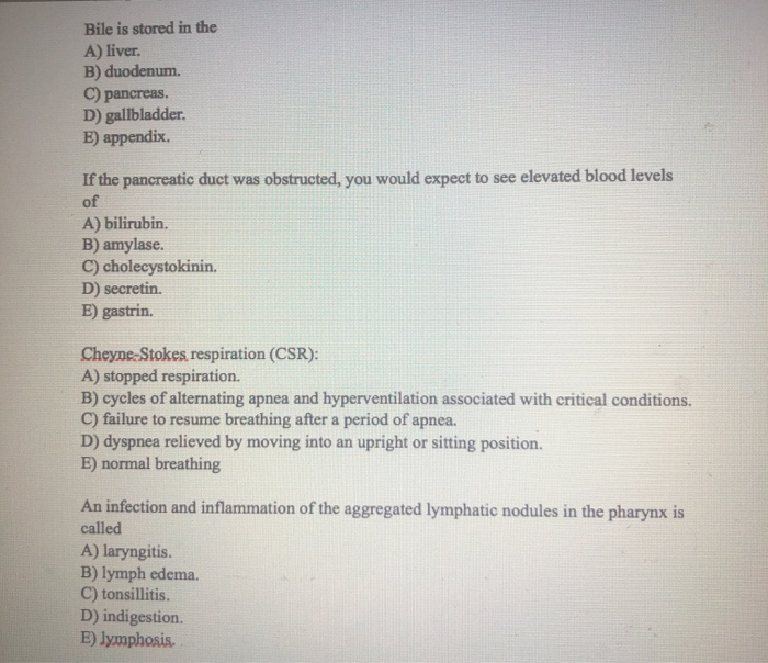 Solved Bile is stored in the A) liver. B) duodenum. C) | Chegg.com