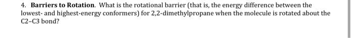 Solved 4. Barriers to Rotation. What is the rotational | Chegg.com
