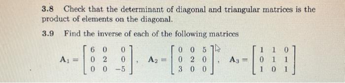 Solved 3.8 Check that the determinant of diagonal and | Chegg.com