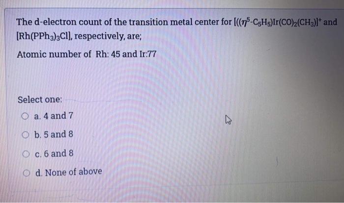 Solved The d-electron count of the transition metal center | Chegg.com