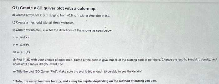 Q1 Create A 3d Quiver Plot With A Colormap A 