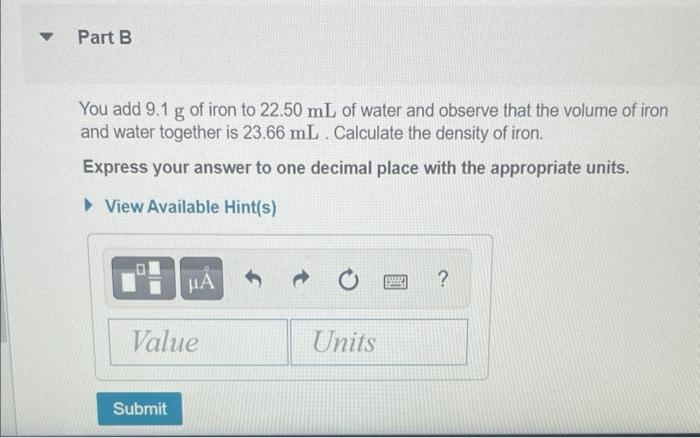 Solved You add 9.1 g of iron to 22.50 mL of water and | Chegg.com