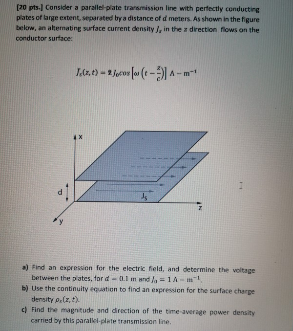 Solved [20 pts. Consider a parallel-plate transmission line | Chegg.com