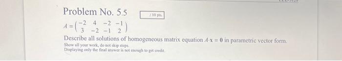 Solved Problem No. 5.5 A=(−234−2−2−1−12) Describe all | Chegg.com