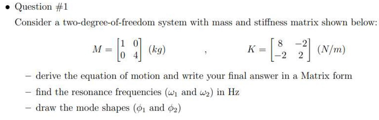 Solved Question #1Consider a two-degree-of-freedom system | Chegg.com