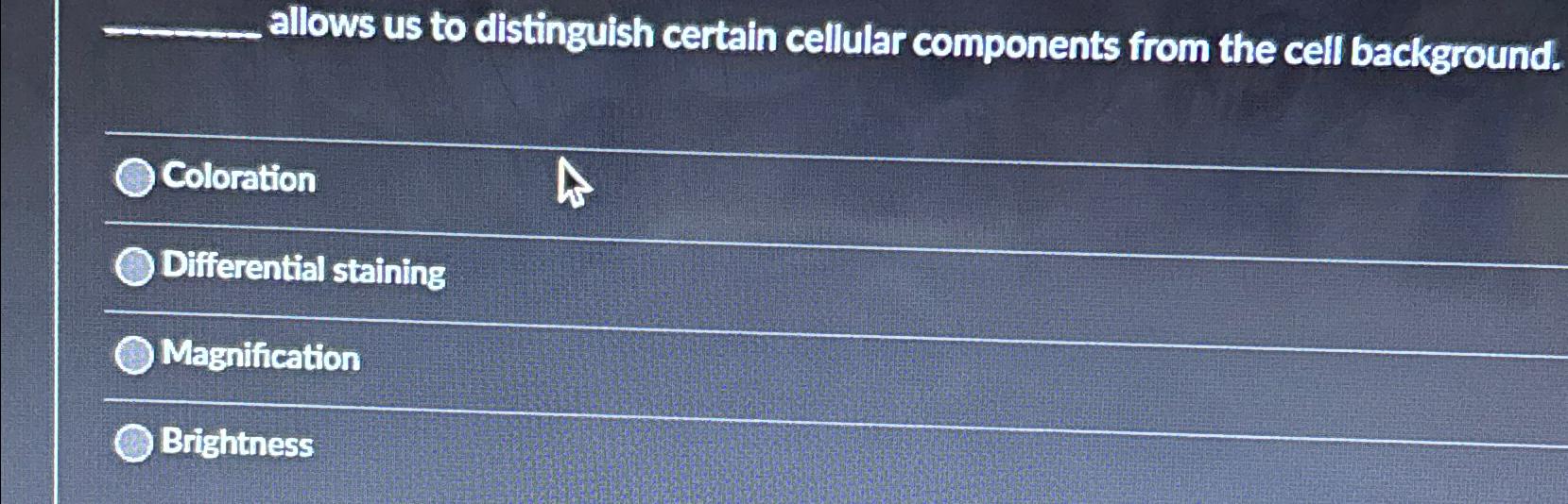Solved allows us to distinguish certain cellular components | Chegg.com