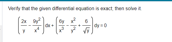 Solved Verify that the given differential equation is exact; | Chegg.com