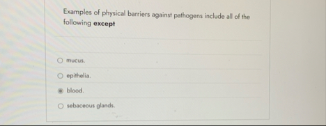 Solved Examples of physical barriers against pathogens | Chegg.com