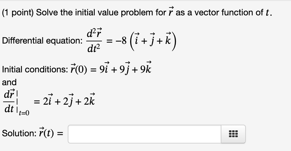 Solved (1 ﻿point) ﻿Solve the initial value problem for | Chegg.com