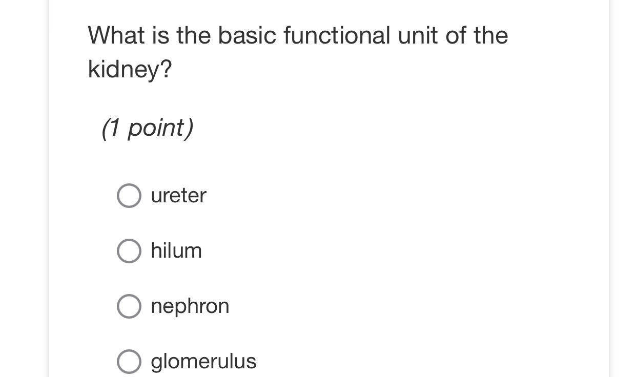 Solved What is the basic functional unit of the kidney?(1 | Chegg.com
