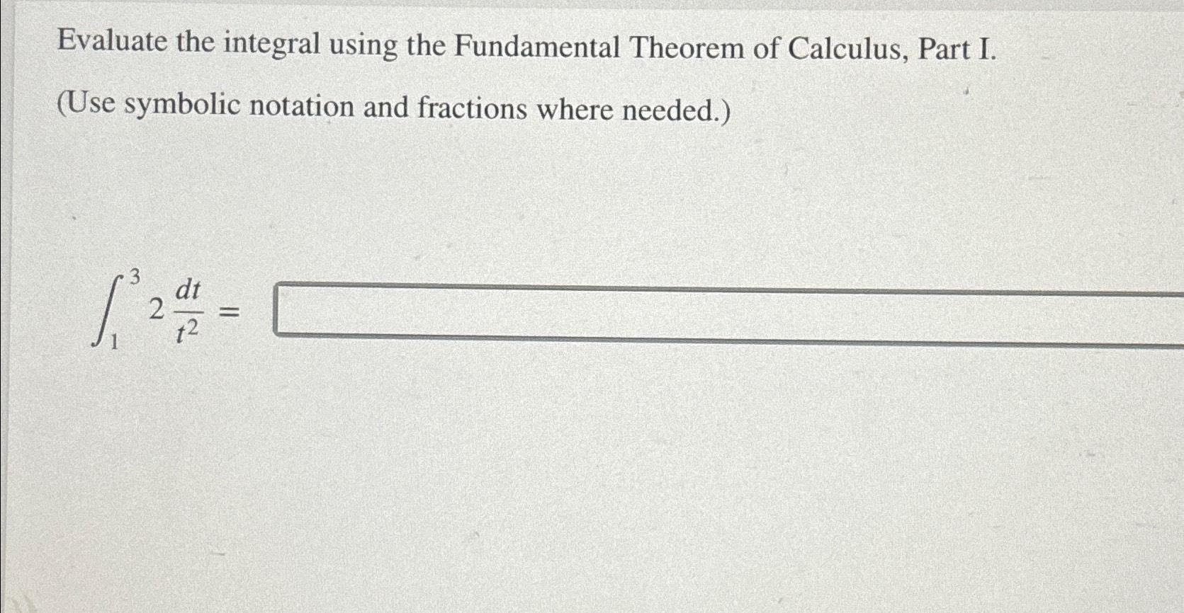 Solved Evaluate the integral using the Fundamental Theorem | Chegg.com