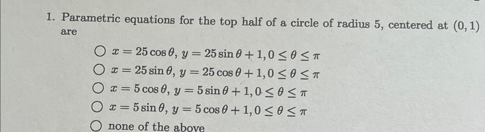 Solved Parametric equations for the top half of a circle of | Chegg.com