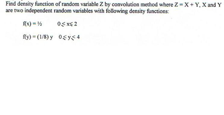 Solved Find density function of random variable Z by | Chegg.com