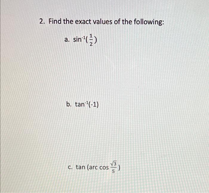 Solved 2. Find the exact values of the following: a. | Chegg.com