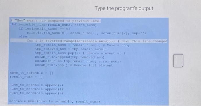 Solved Type the program's output "New" means now compared to | Chegg.com