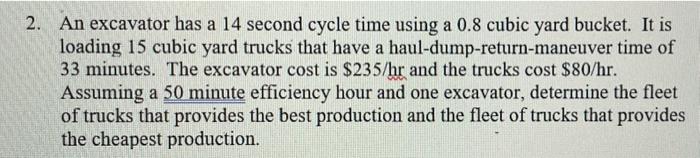 Solved 2. An excavator has a 14 second cycle time using a | Chegg.com